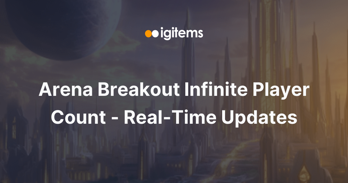 Arena Breakout Infinite Player Count - Real-Time Updates | igitems