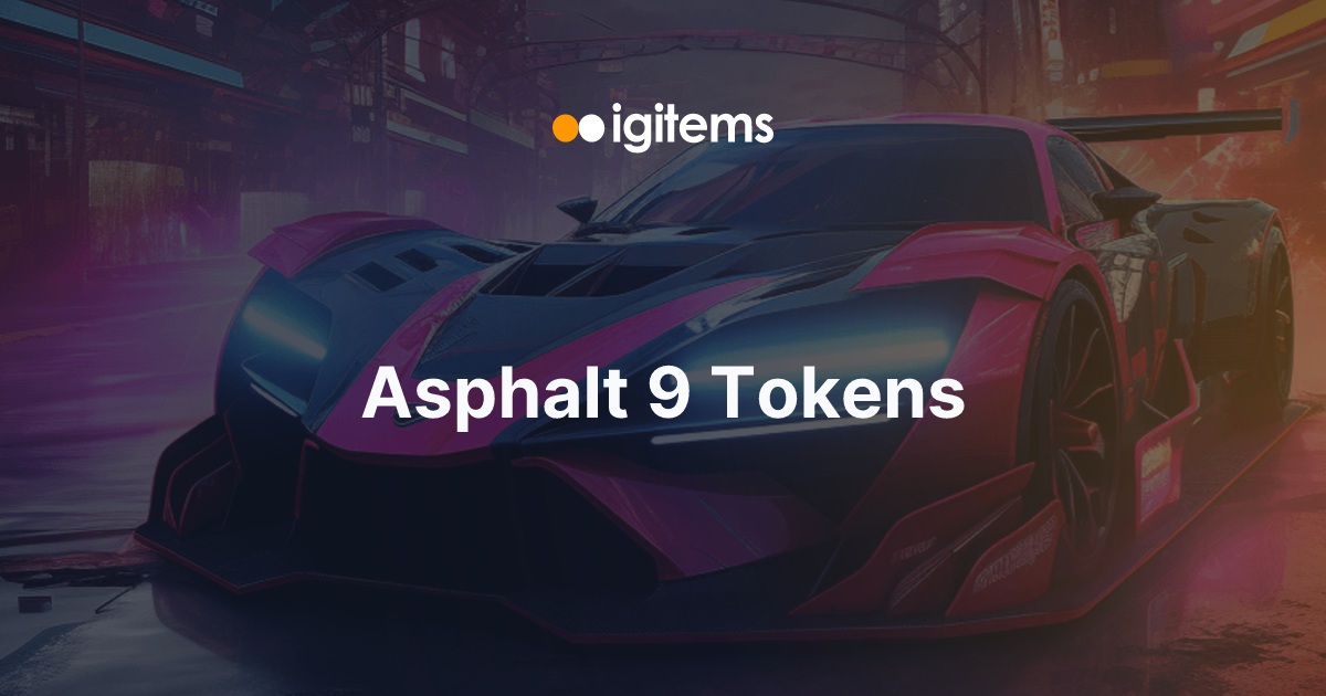 Cheap Asphalt 9 Tokens for Sale - Instant Delivery