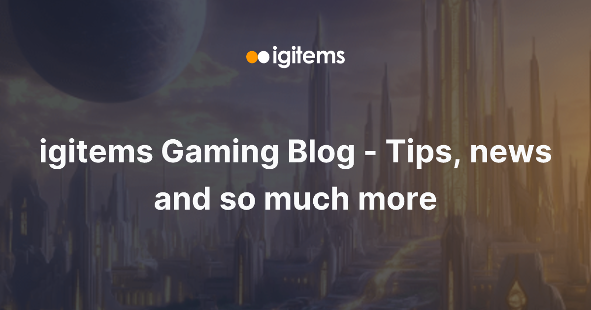 igitems Gaming Blog - Tips, news and so much more | igitems