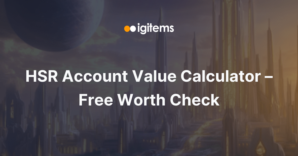 HSR Account Value Calculator – Free Worth Check