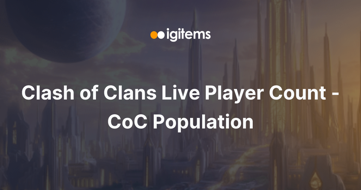 Clash of Clans Live Player Count - CoC Population