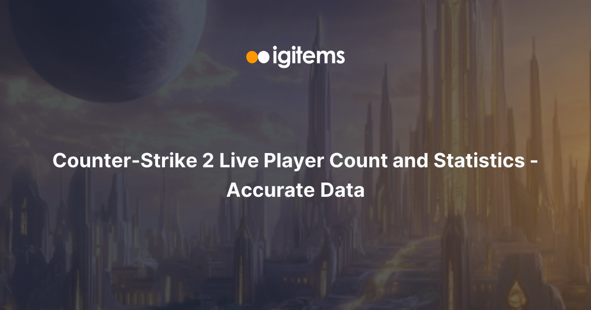 Counter-Strike 2 Live Player Count and Statistics - Accurate Data