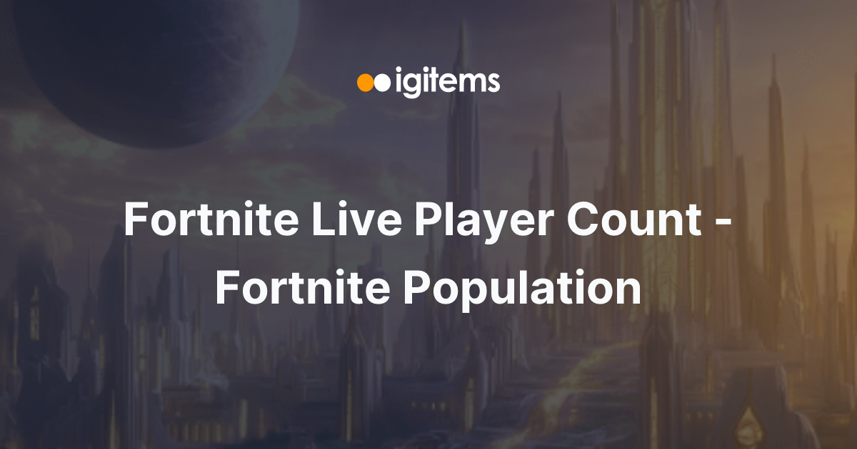 Fortnite Live Player Count - Fortnite Population
