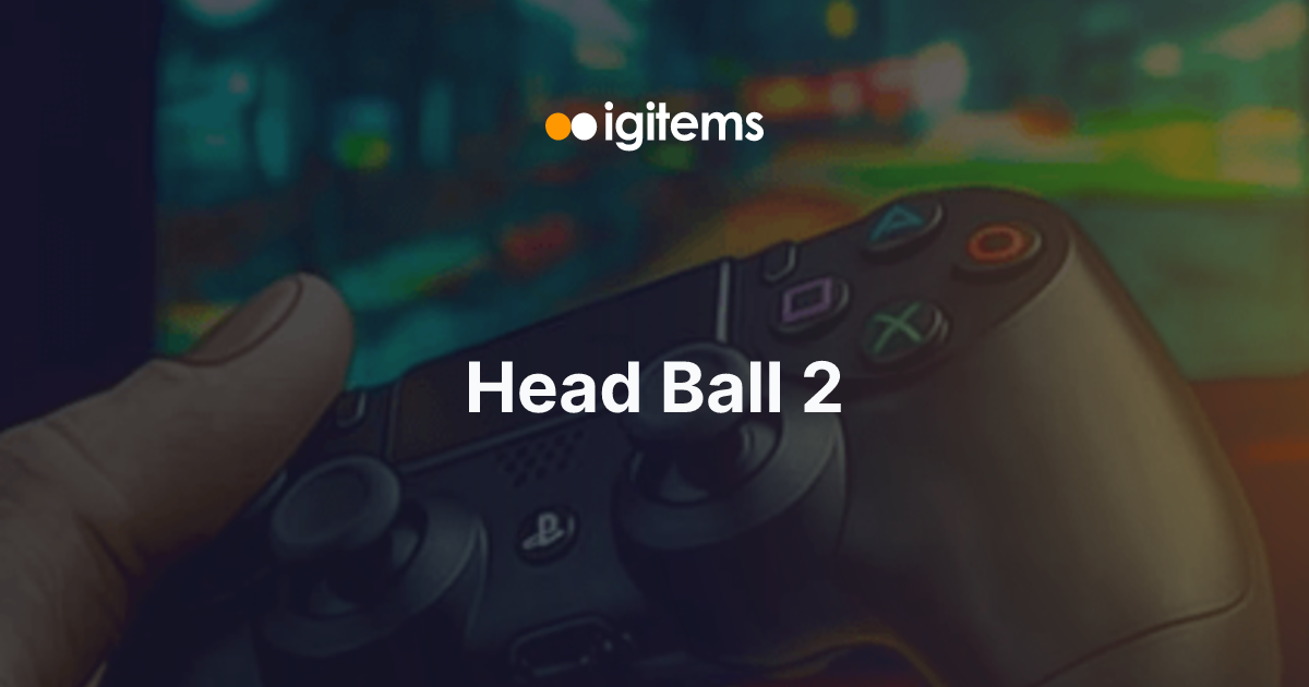 Head Ball 2 | igitems