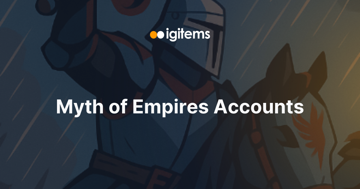 Buy Myth of Empires Accounts - High-Level Characters & Resources