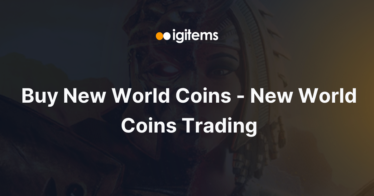 New World Coins For Sale - Buy Cheap NW Coins | igitems