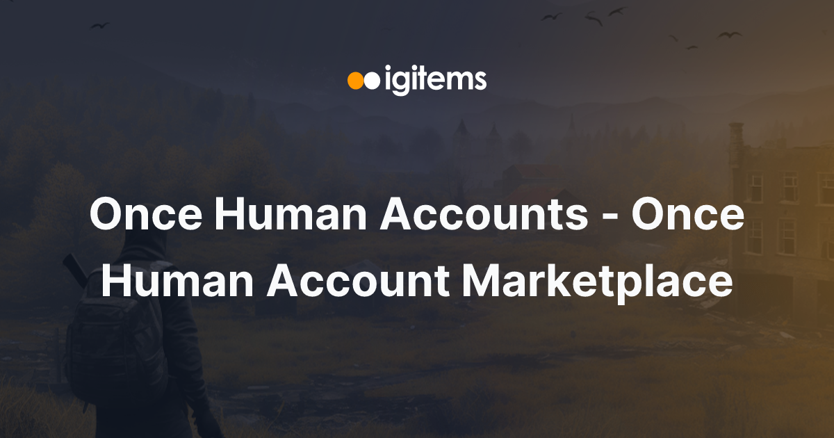 Buy Once Human Accounts - Once Human Account