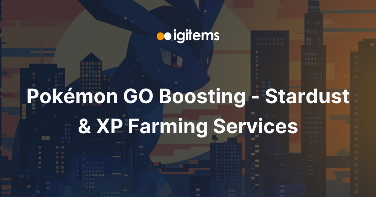 Pokémon GO Boosting Service - Stardust & XP Farming | igitems