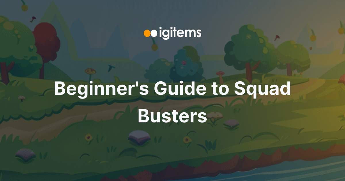 Beginner's Guide to Squad Busters