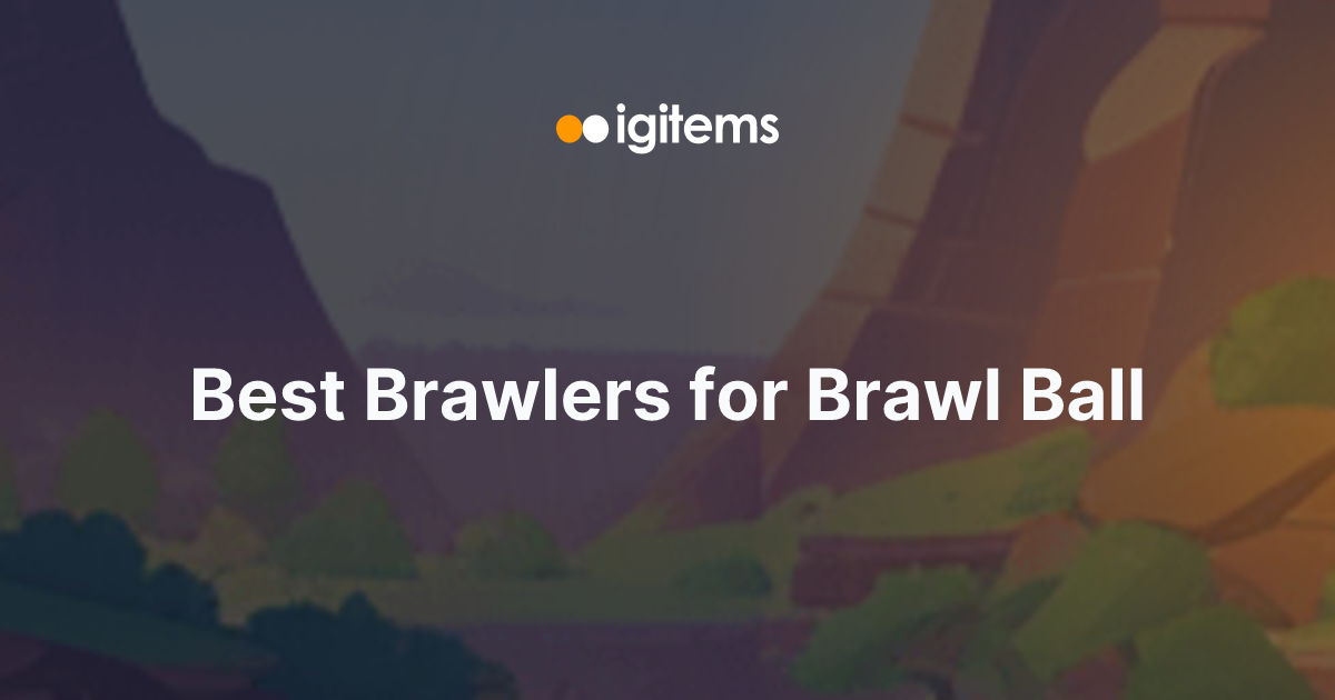 Best Brawlers for Brawl Ball