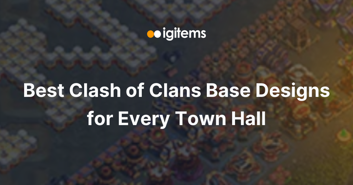 Best Clash of Clans Base Designs for Every Town Hall