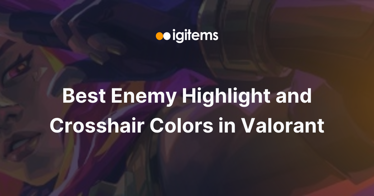 Best Enemy Highlight and Crosshair Colors in Valorant
