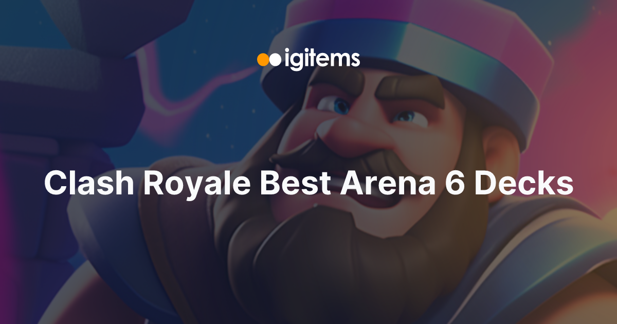 Clash Royale Beste Arena 6 Decks
