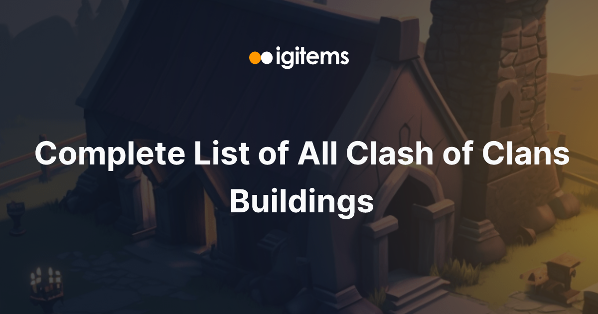 Complete List of All Clash of Clans Buildings