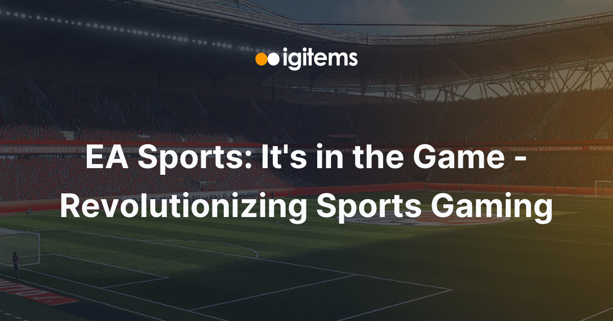 EAスポーツそれはゲームの中 - スポーツゲームに革命を起こす | igitems