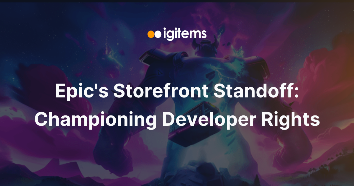 Epicの出店攻勢：開発者の権利を守る