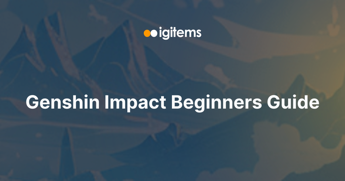 Genshin Impact Beginners Guide