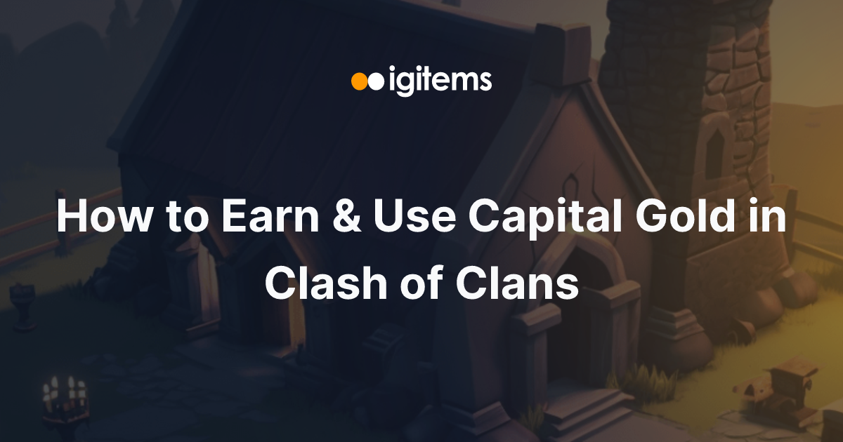 How to Earn & Use Capital Gold in Clash of Clans