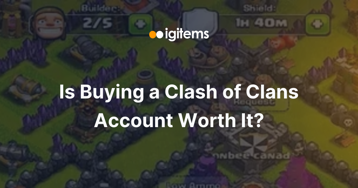 Is Buying a Clash of Clans Account Worth It?