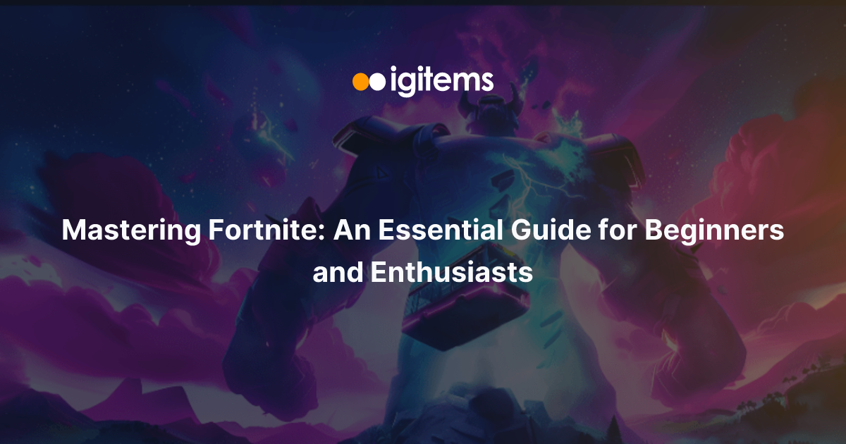 Mastering Fortnite: An Essential Guide for Beginners and Enthusiasts ...