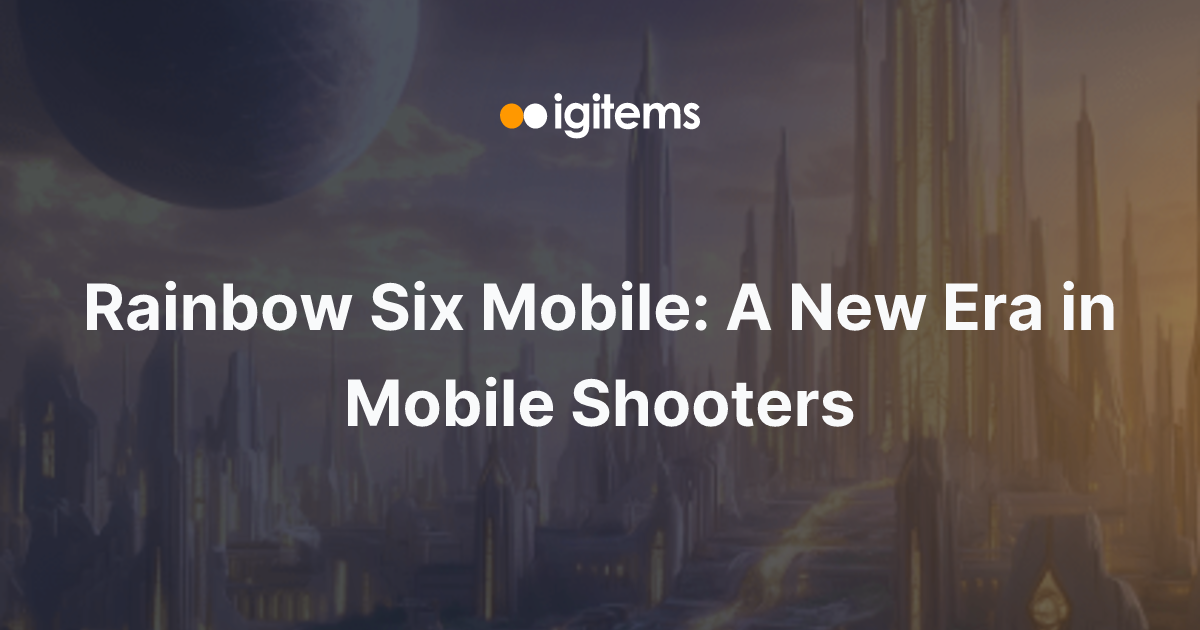 Rainbow Six Mobile: A New Era in Mobile Shooters