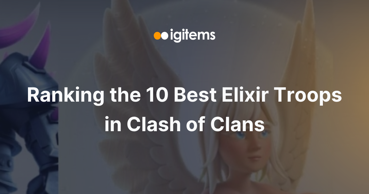 Ranking the 10 Best Elixir Troops in Clash of Clans