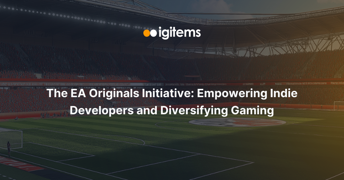 The EA Originals Initiative: Empowering Indie Developers and ...