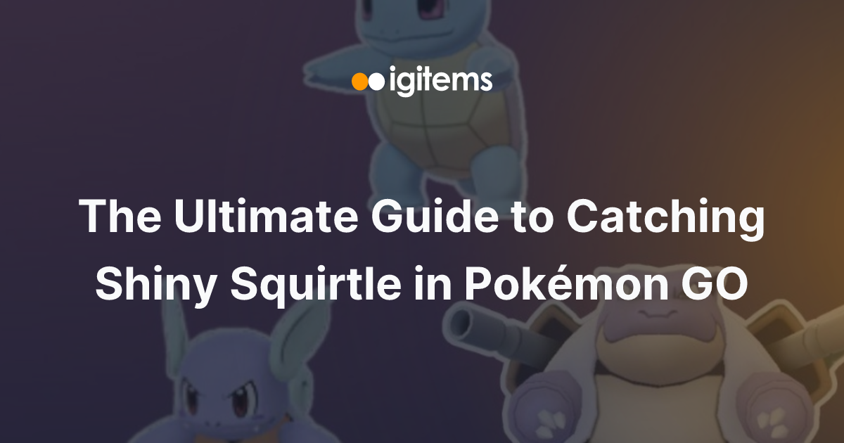 The Ultimate Guide to Catching Shiny Squirtle in Pokémon GO