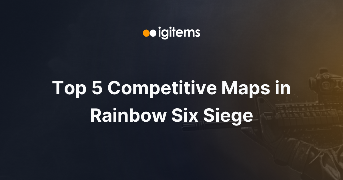 Top 5 Competitive Maps in Rainbow Six Siege | igitems