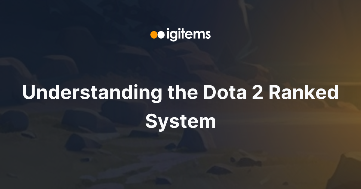 فهم نظام تصنيف Dota 2 | igitems