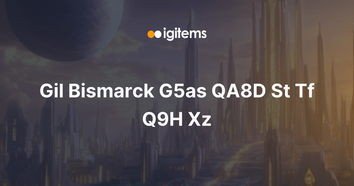 🥯 Gil - Bismarck | igitems