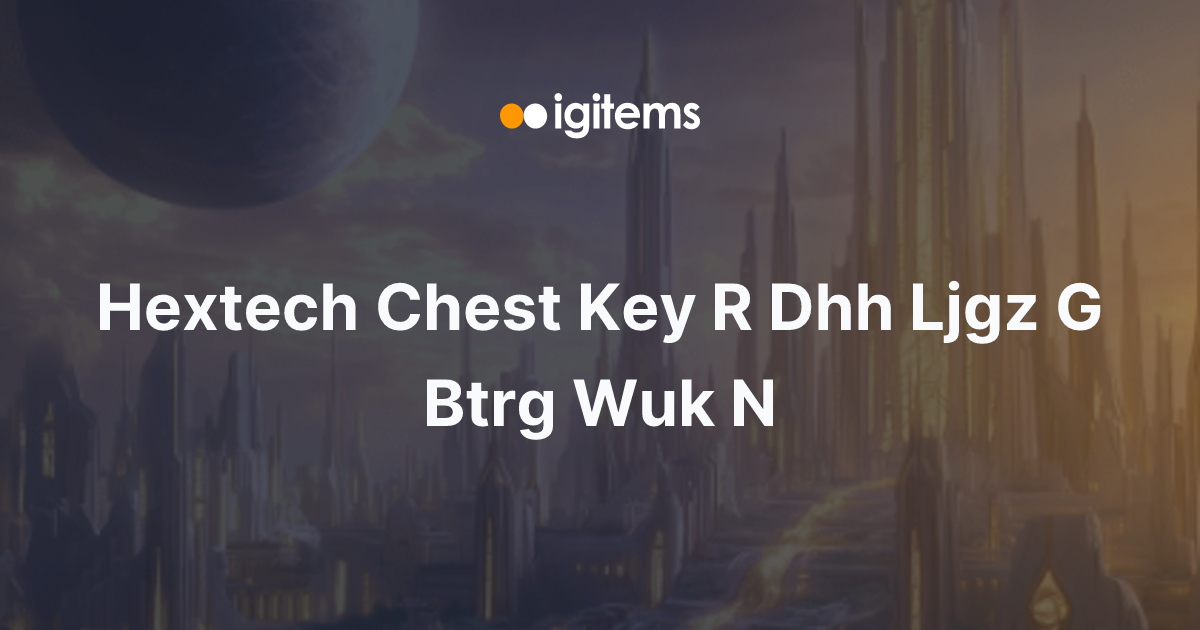 Hextech Chest + Key | igitems