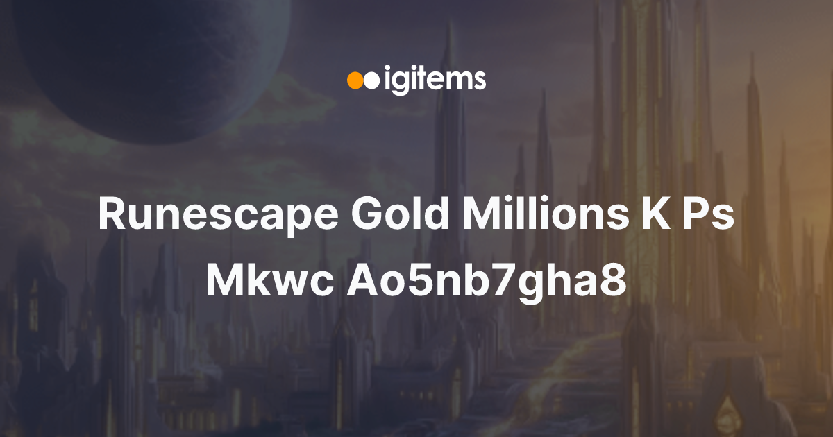 🥯 Runescape Gold [Millions] | igitems