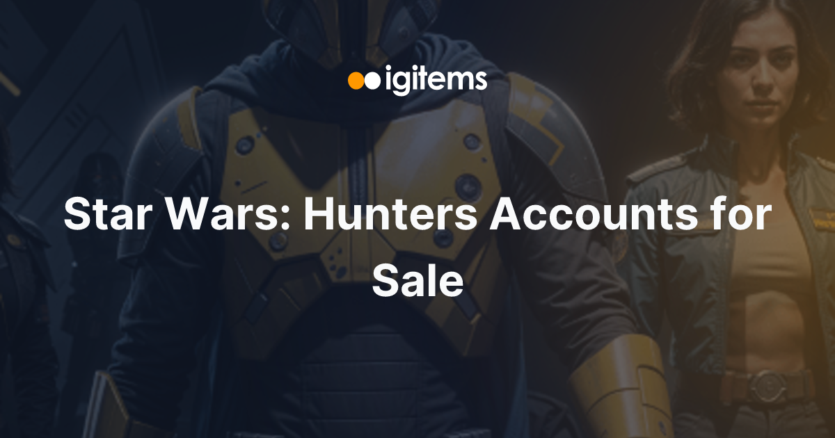 Star Wars: Hunters Accounts for Sale - Instant Delivery