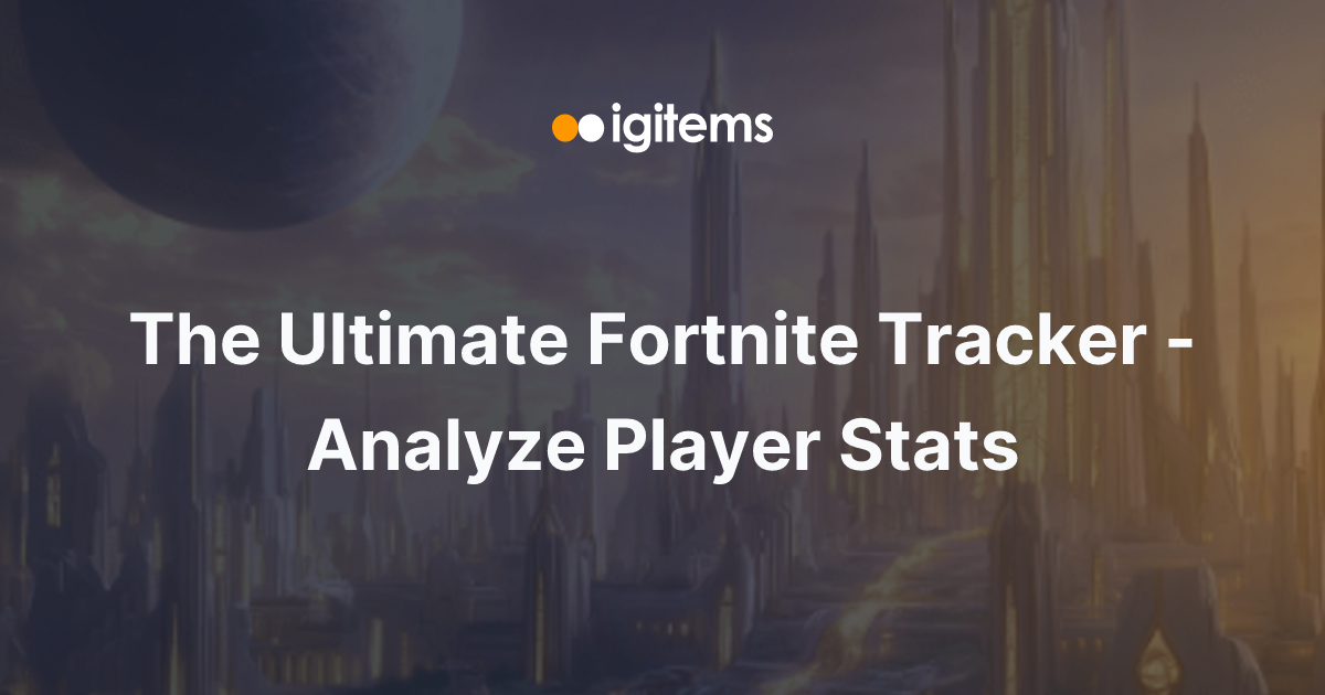 The Ultimate Fortnite Tracker - Analyze Player Stats